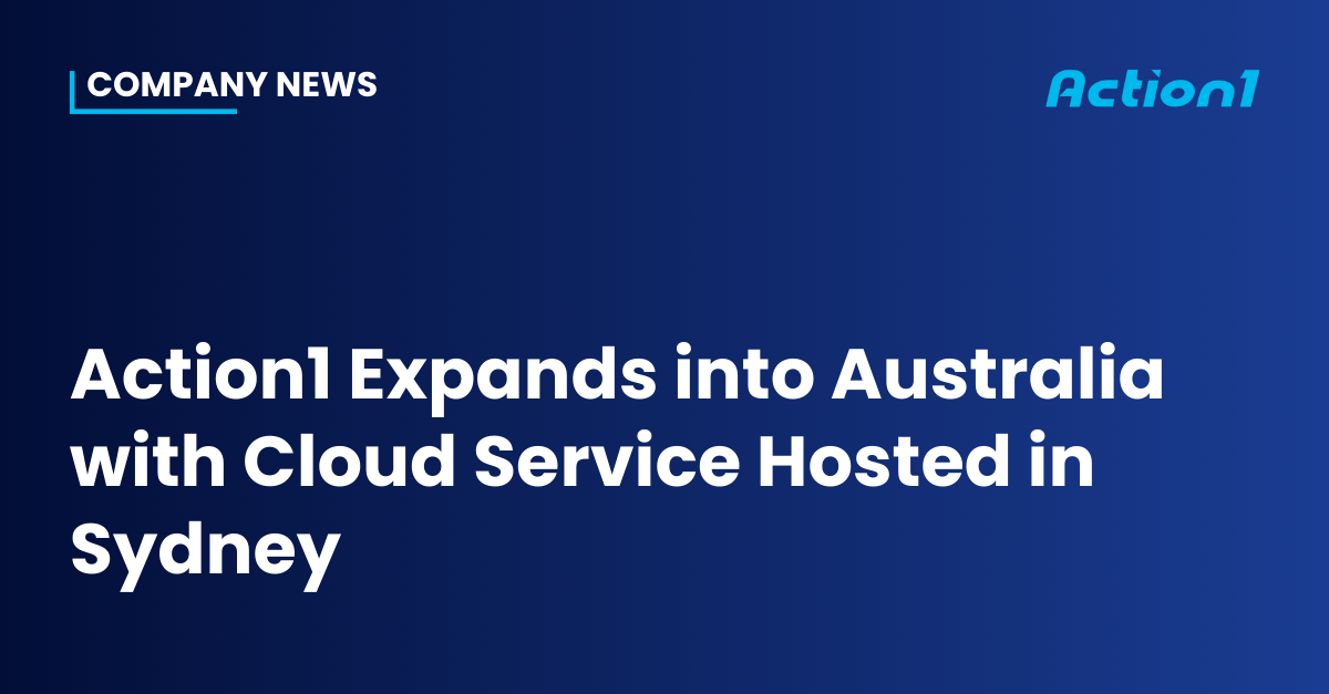 Action1 Expands into Australia