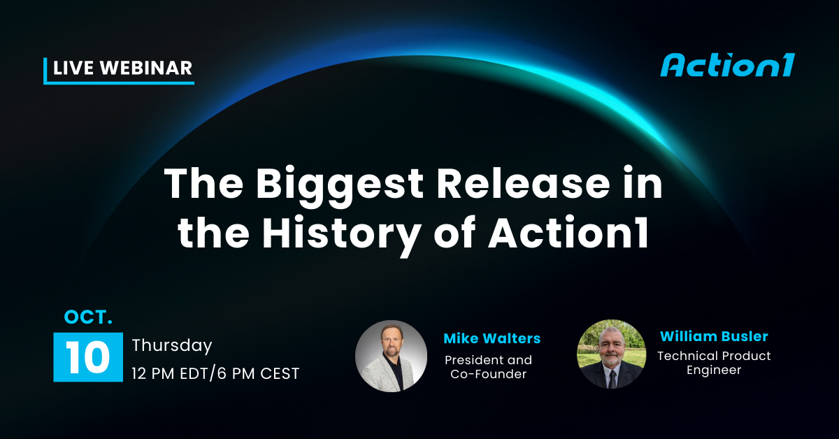 The Biggest Release in the History of Action1 | Action1