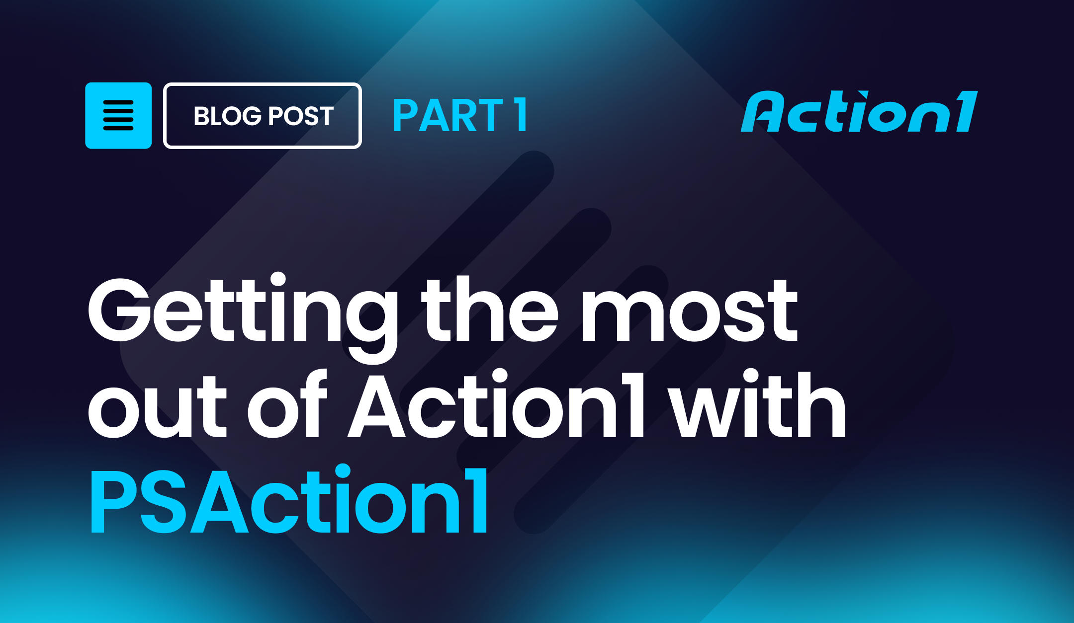 Getting the most out of Action1 with PSAction1 – Part 1 | Action1