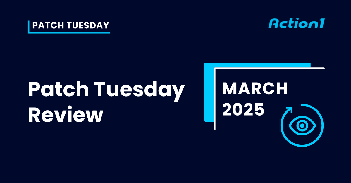 Patch Tuesday March 2025 | Action1