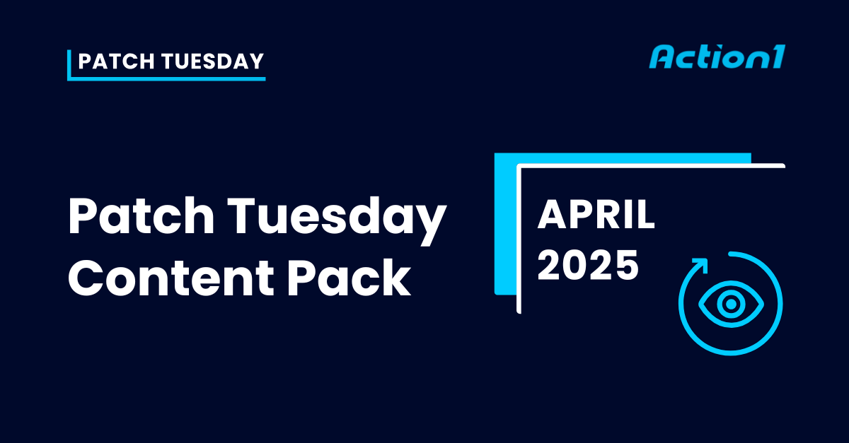 Patch Tuesday April 2025 | Action1