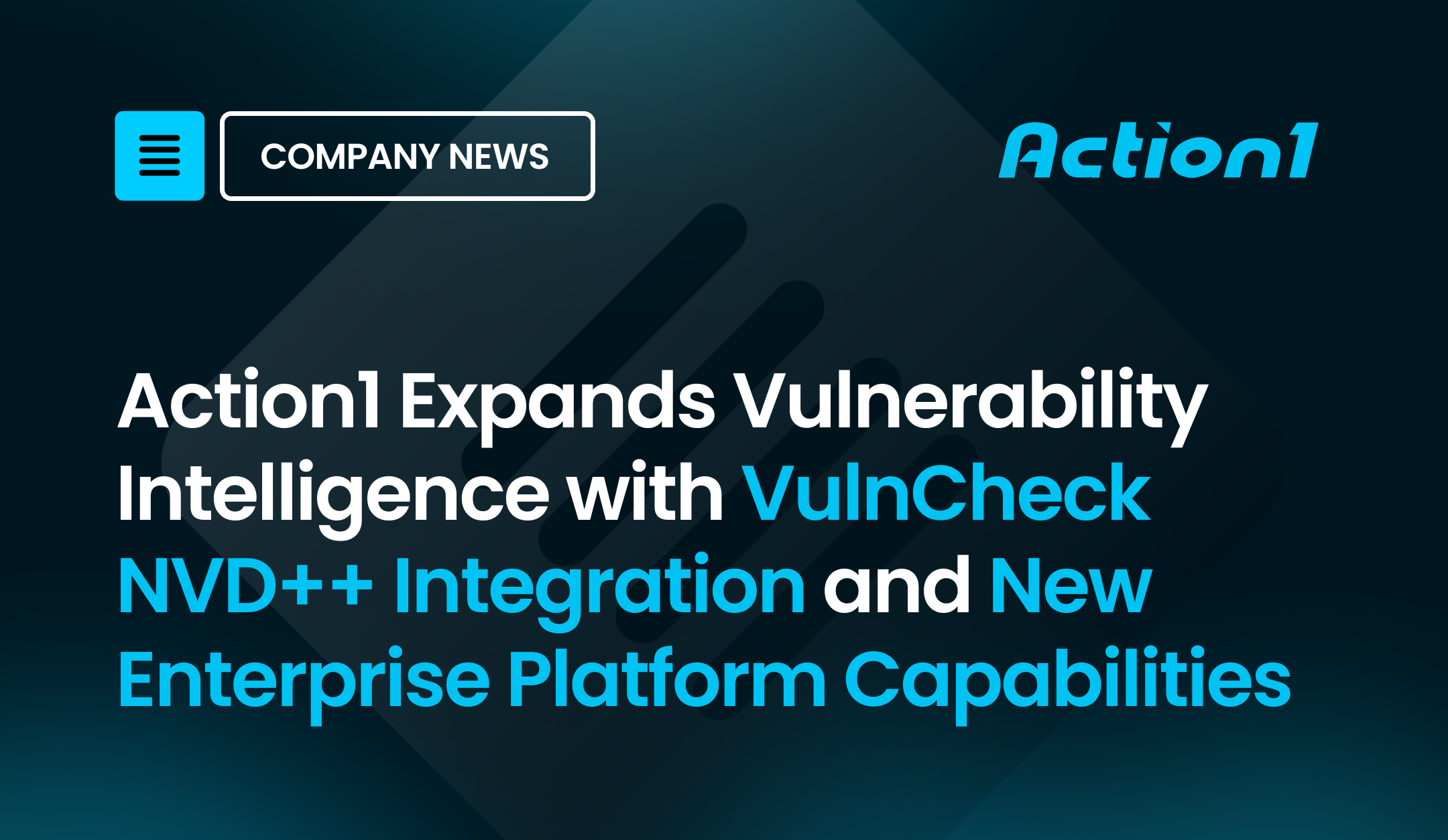 Action1 Adds VulnCheck NVD++ and New Platform Capabilities