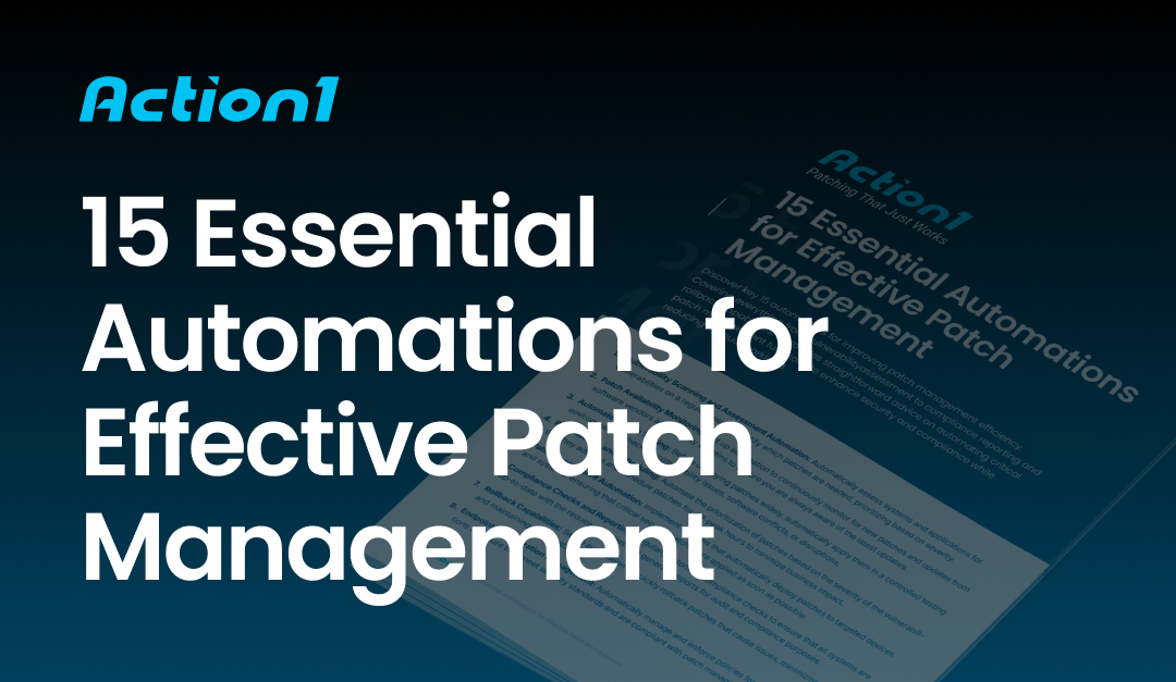 15 Essential Automations For Effective Patch Management Action1