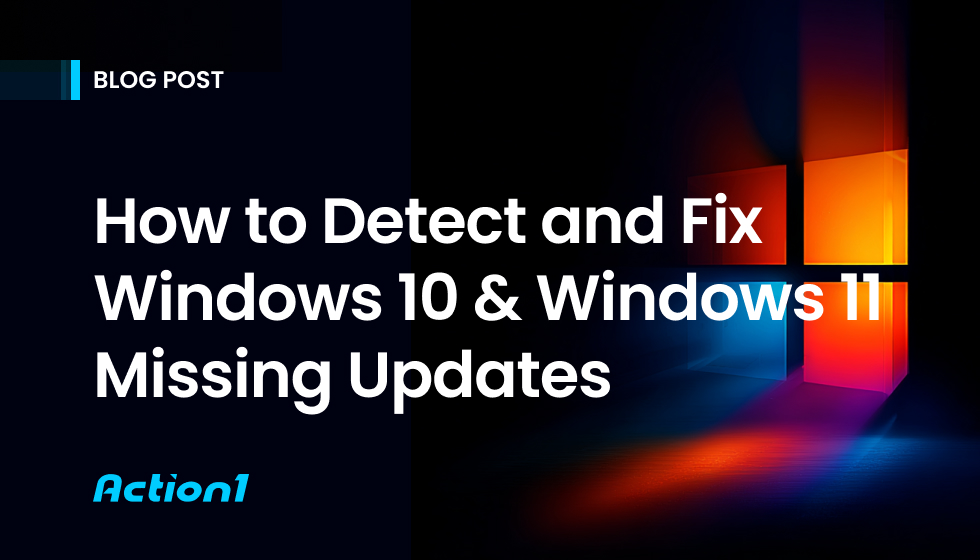How to Fix Missing Updates in Windows 10 and 11? | Action1