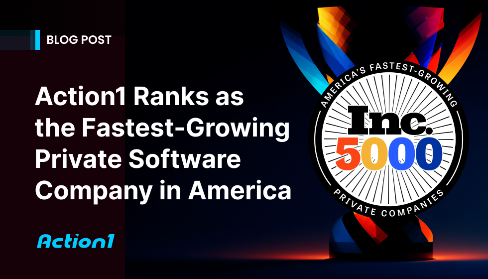 Action1 Ranks #1 - Fastest-Growing Private Software Company in America