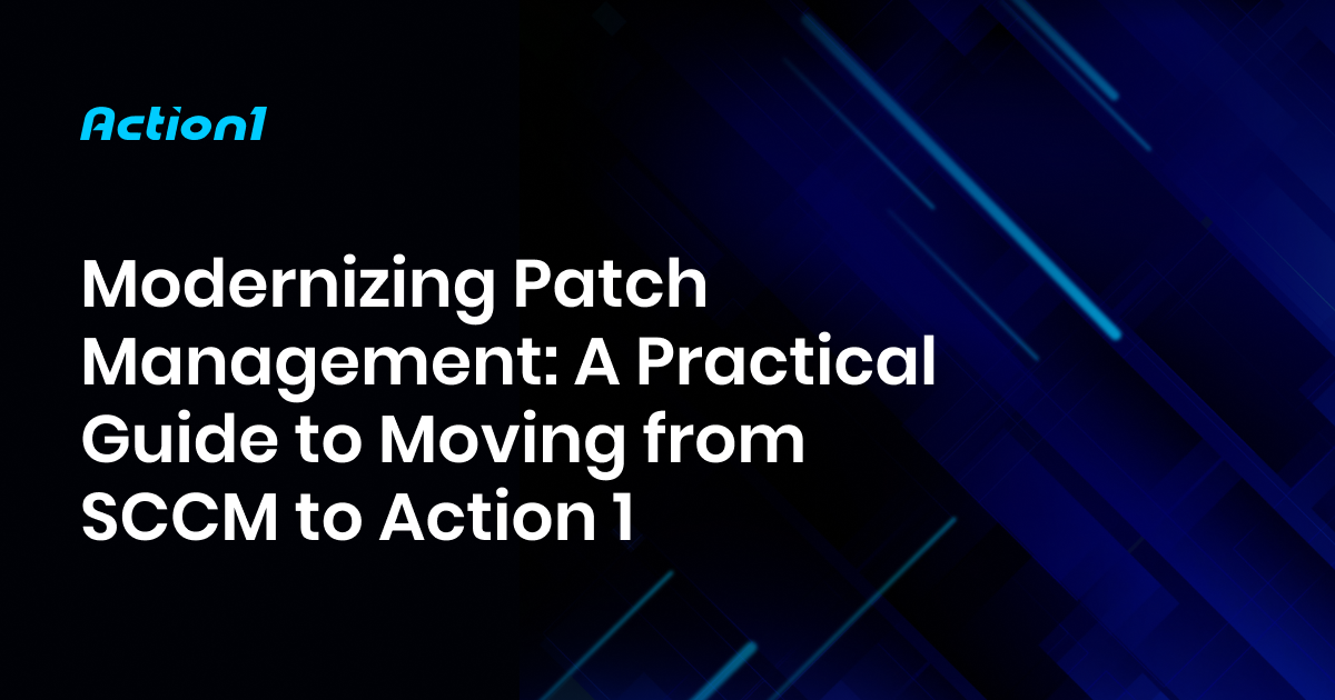 Modernizing Patch Management: A Practical Guide to Moving from SCCM to ...